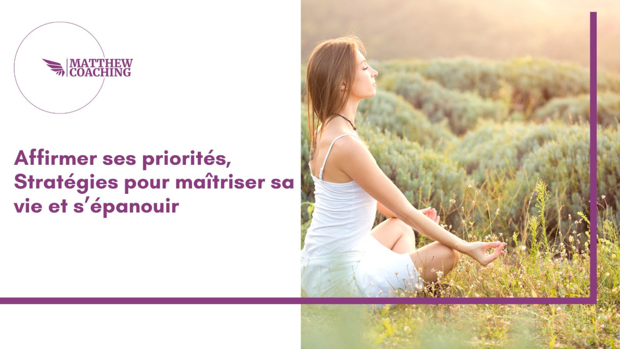 Webinaire : Affirmer ses priorités, stratégies pour maîtriser sa vie et ...